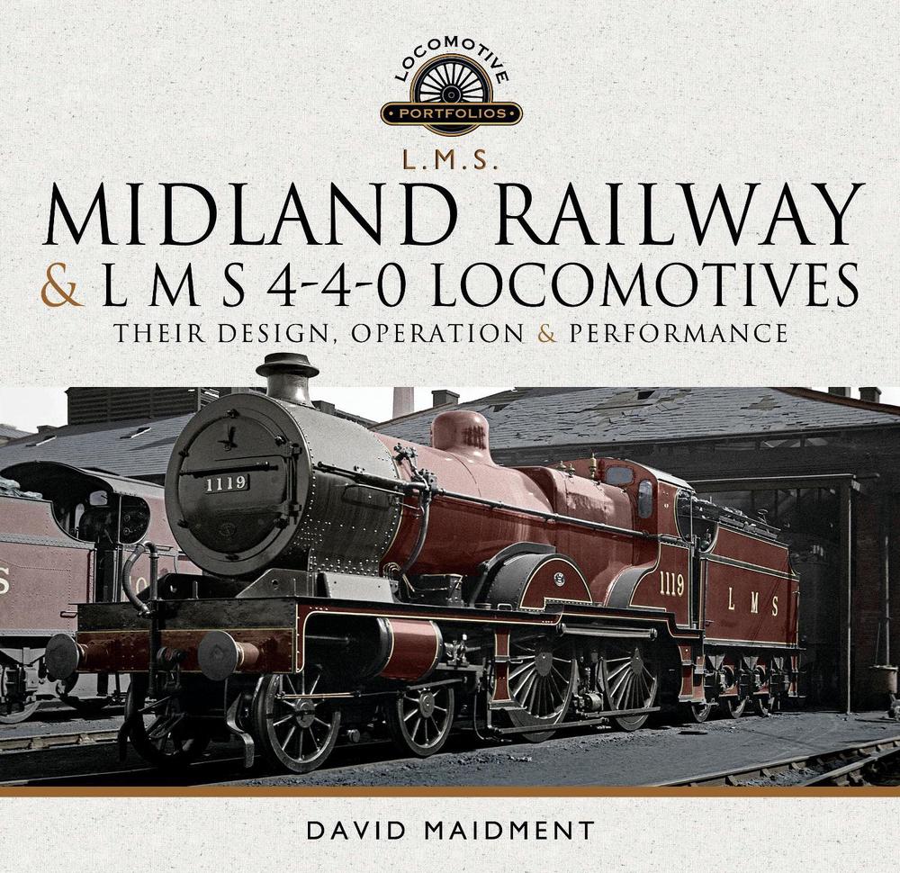 Midland Railway and L M S 4-4-0 Locomotives by David Maidment ...