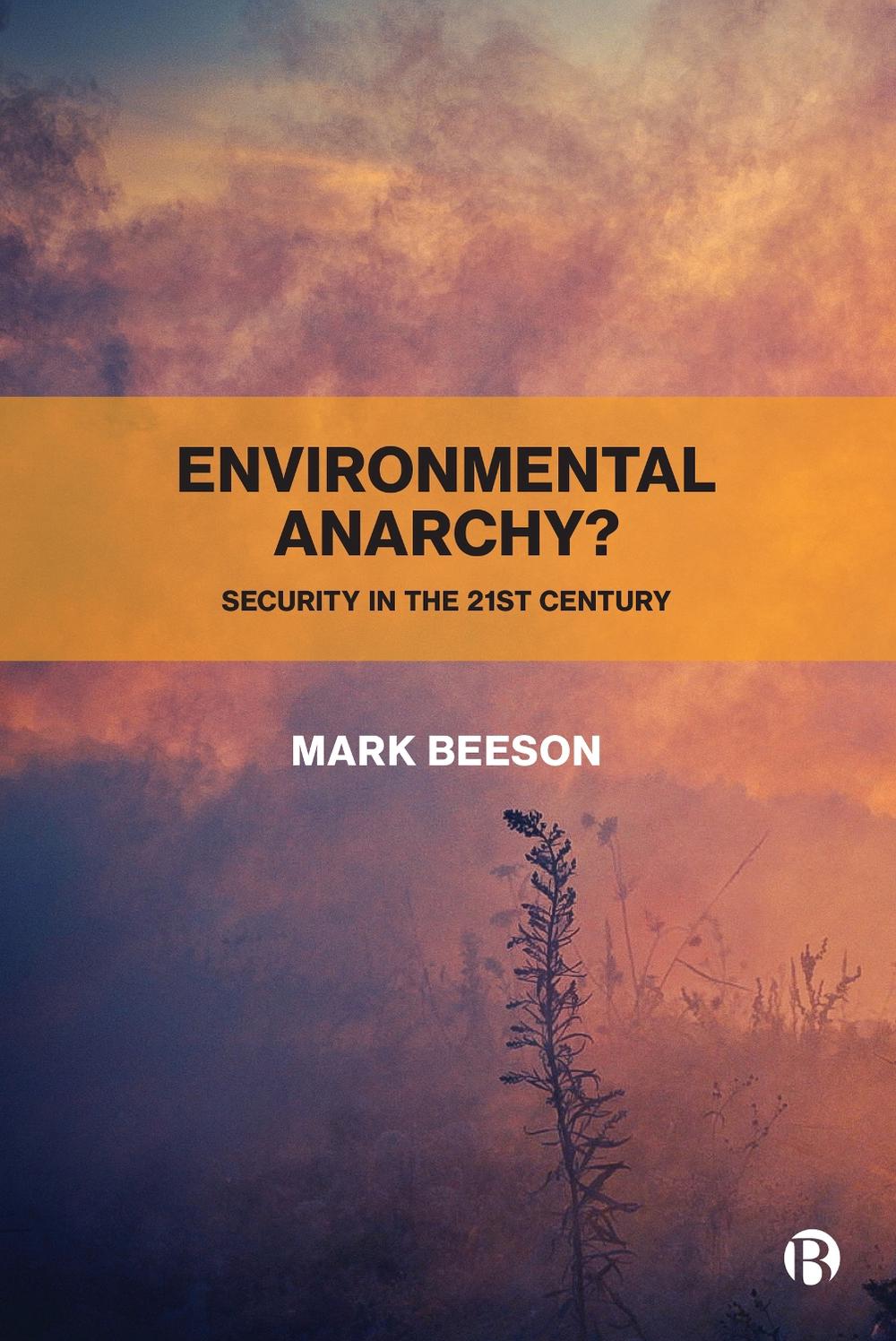 Environmental Anarchy? by Mark Beeson, Hardcover, 9781529209389 | Buy ...
