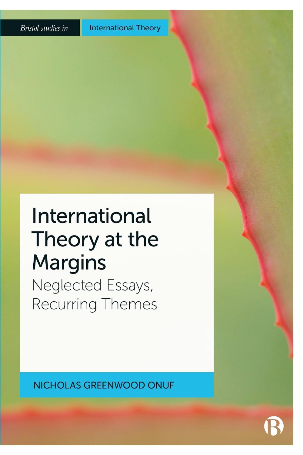 International Theory at the Margins by Nicholas Greenwood Onuf ...