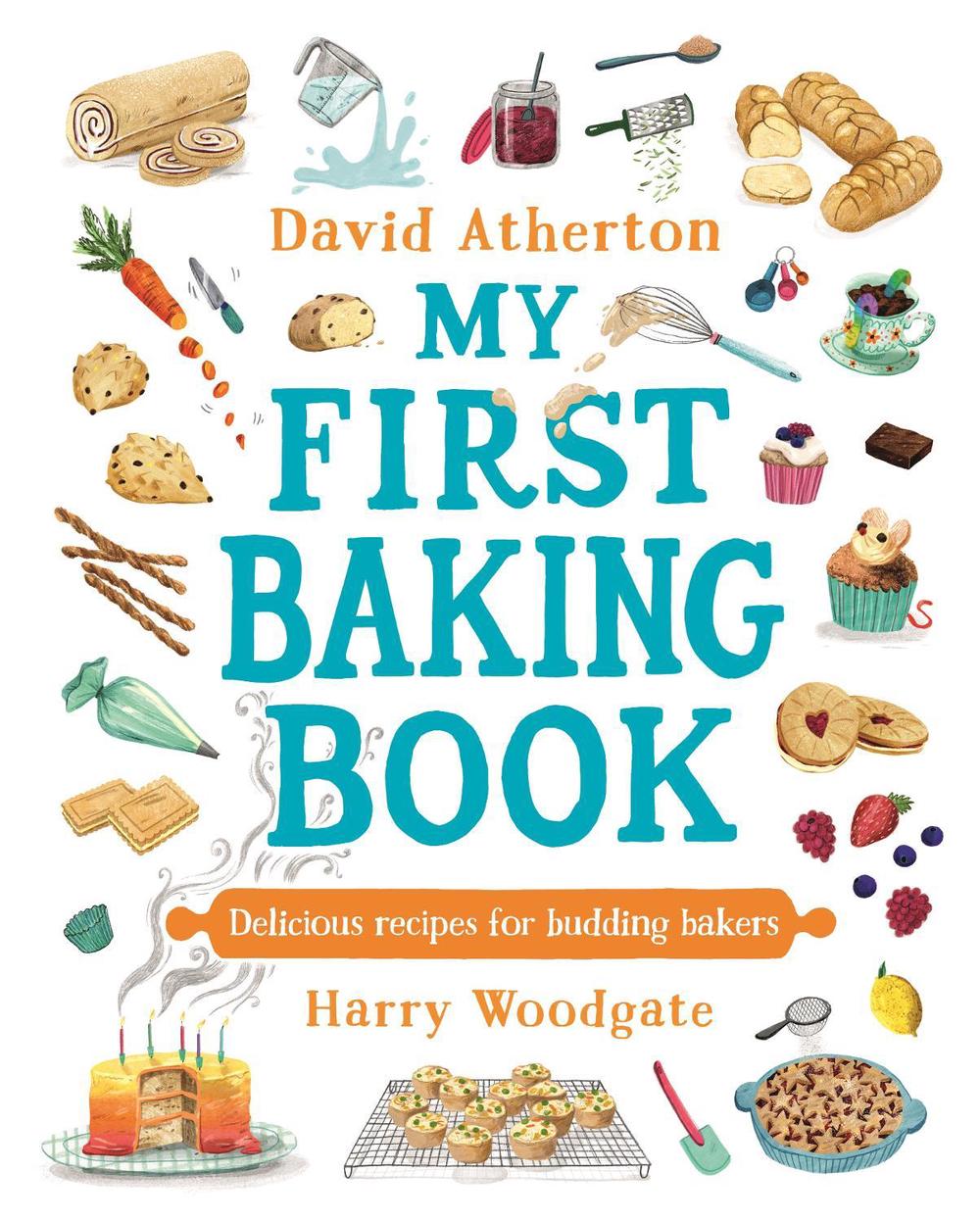 My First Baking Book: Delicious Recipes for Budding Bakers by David ...