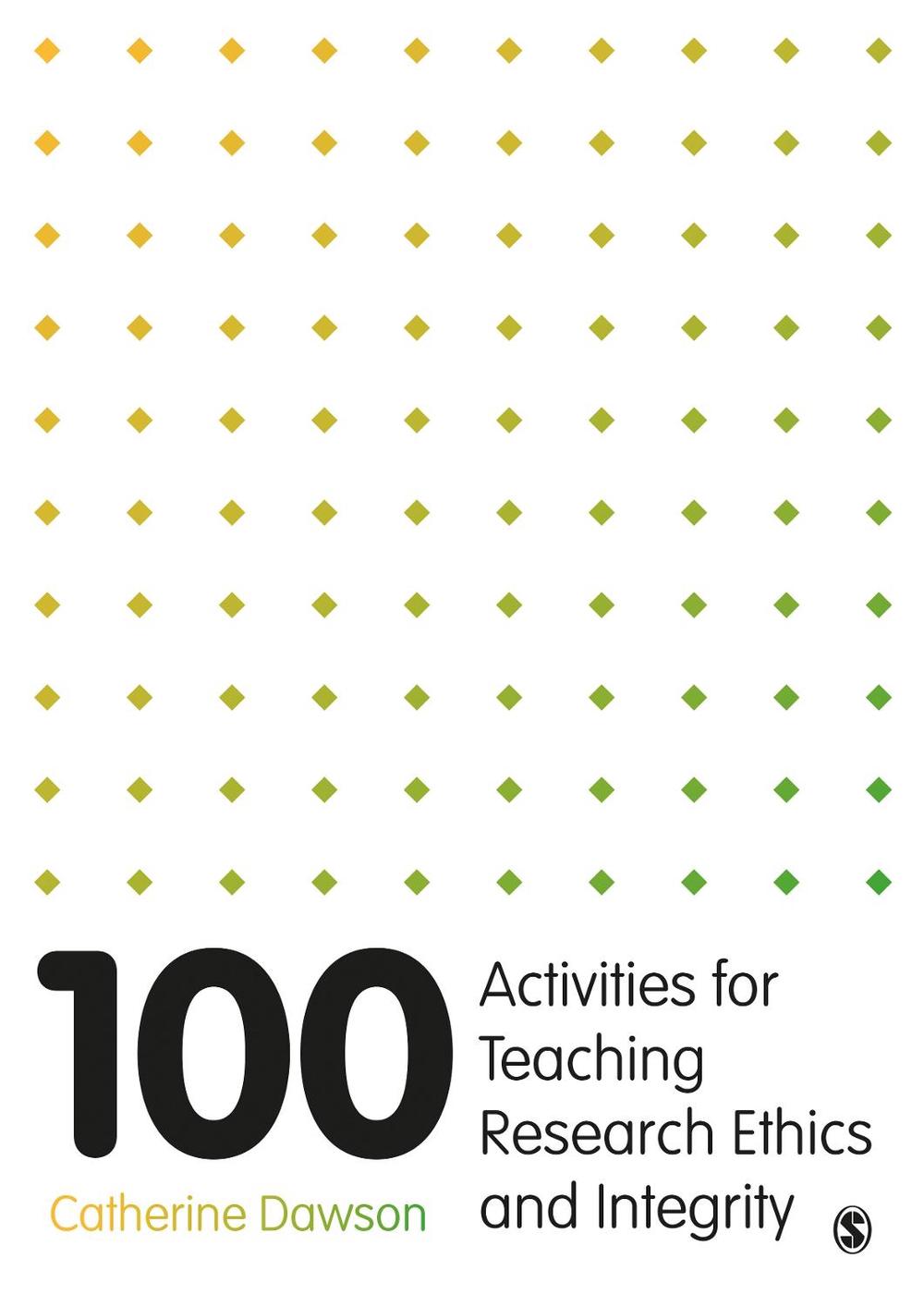 100 Activities for Teaching Research Ethics and Integrity by Catherine ...