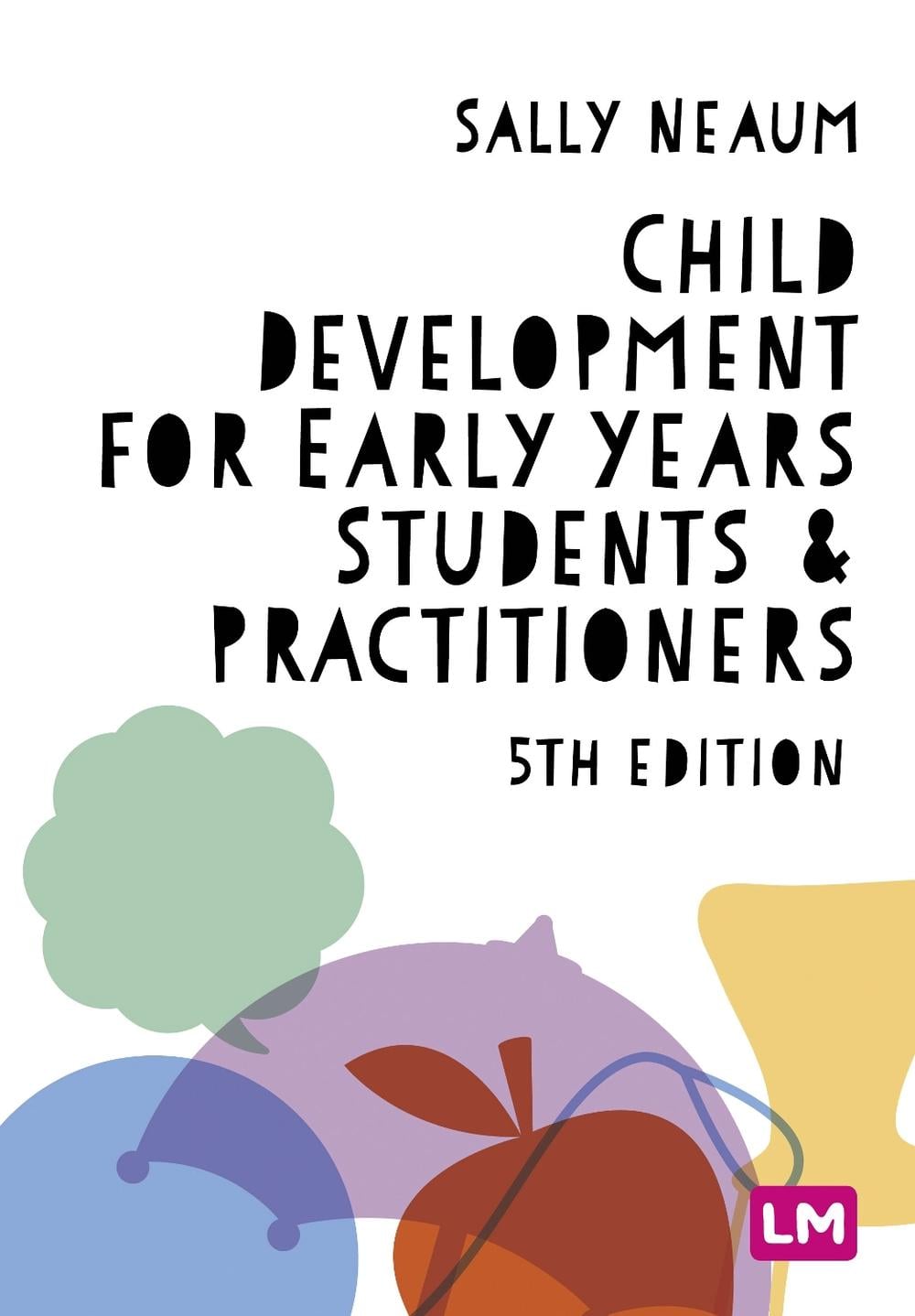 Child Development for Early Years Students and Practitioners, 5th ...