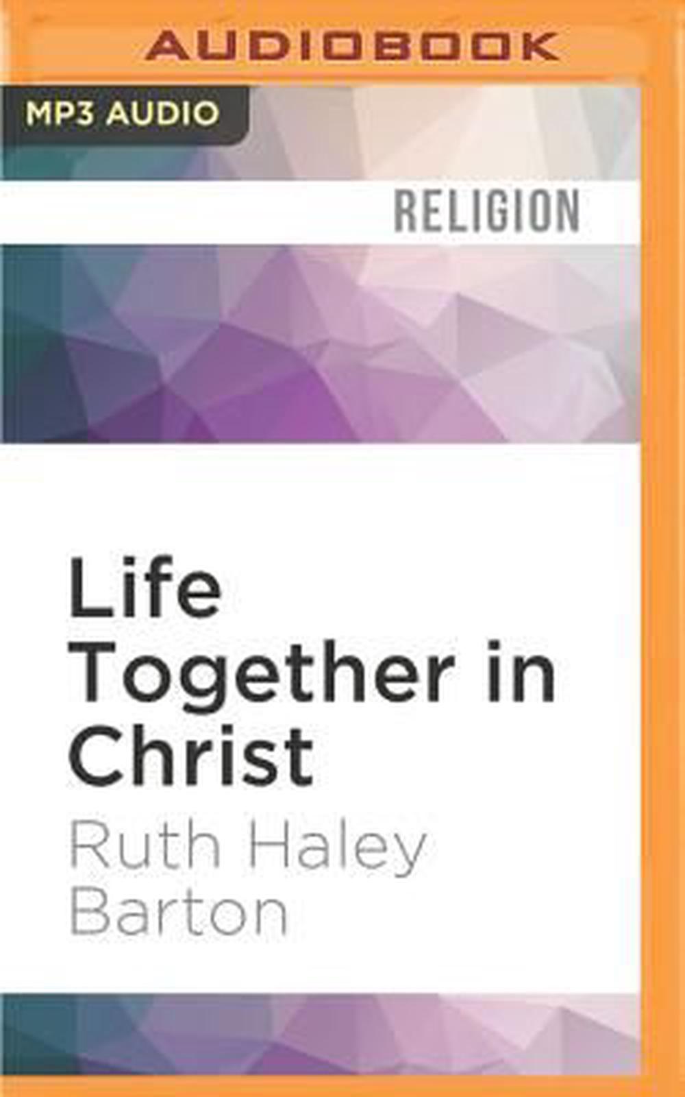 Life Together in Christ: Experiencing Transformation in Community by ...