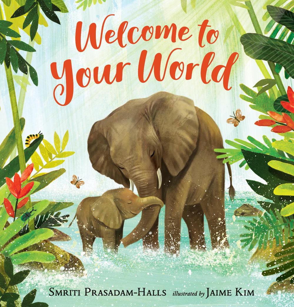 Welcome to Your World by Smriti Prasadam-Halls, Hardcover ...