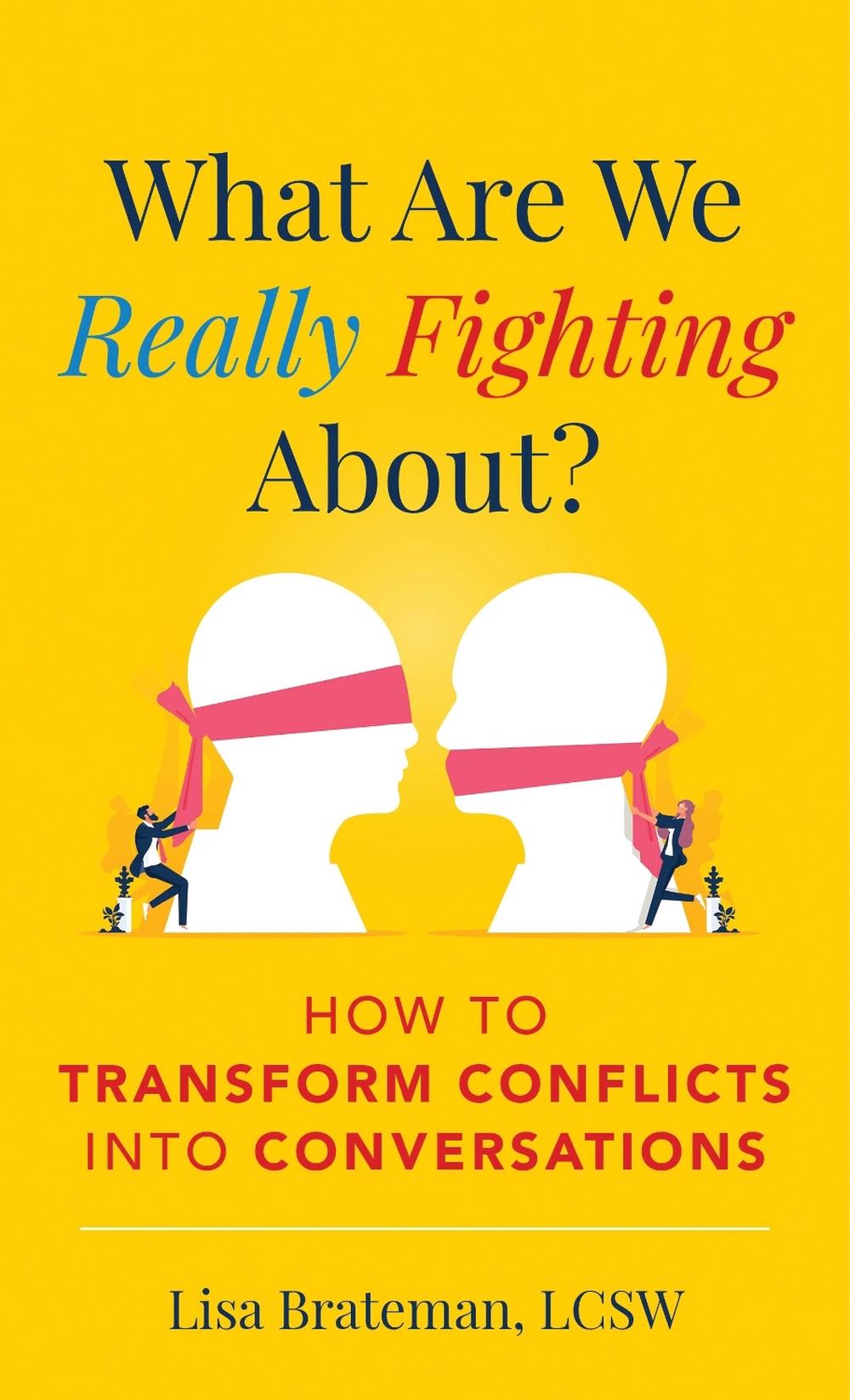 What Are We Really Fighting About? by Lisa Brateman, Hardcover ...