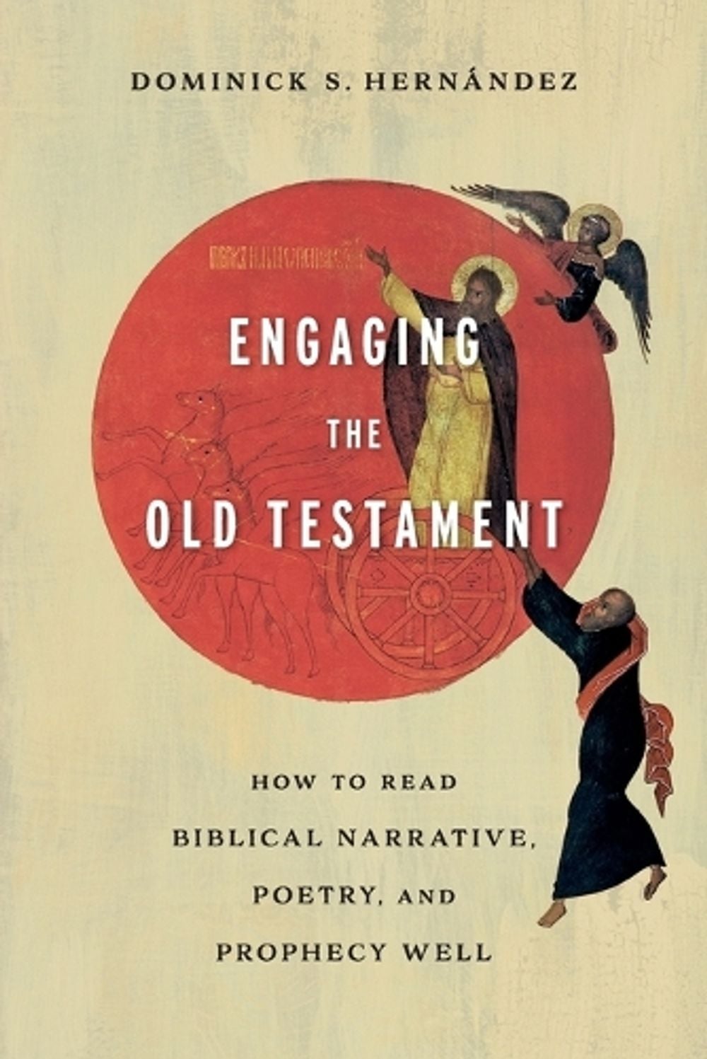 Engaging the Old Testament – How to Read Biblical Narrative, Poetry ...