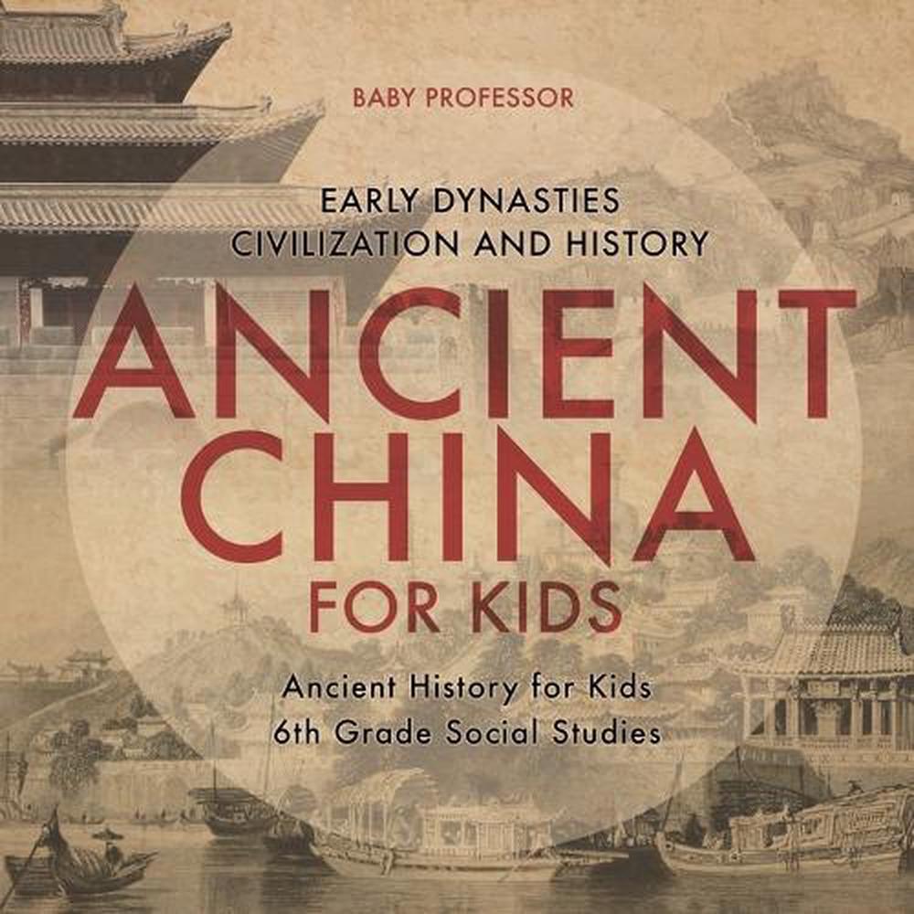 Ancient China for Kids - Early Dynasties, Civilization and History ...