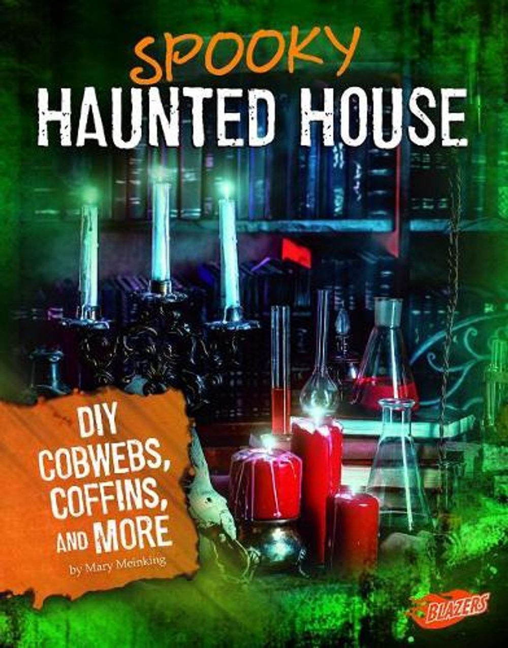 Spooky Haunted House: DIY Cobwebs, Coffins, and More by Mary Meinking ...