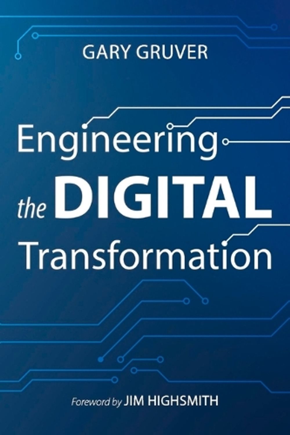 Engineering the Digital Transformation by Gary Gruver, Paperback ...