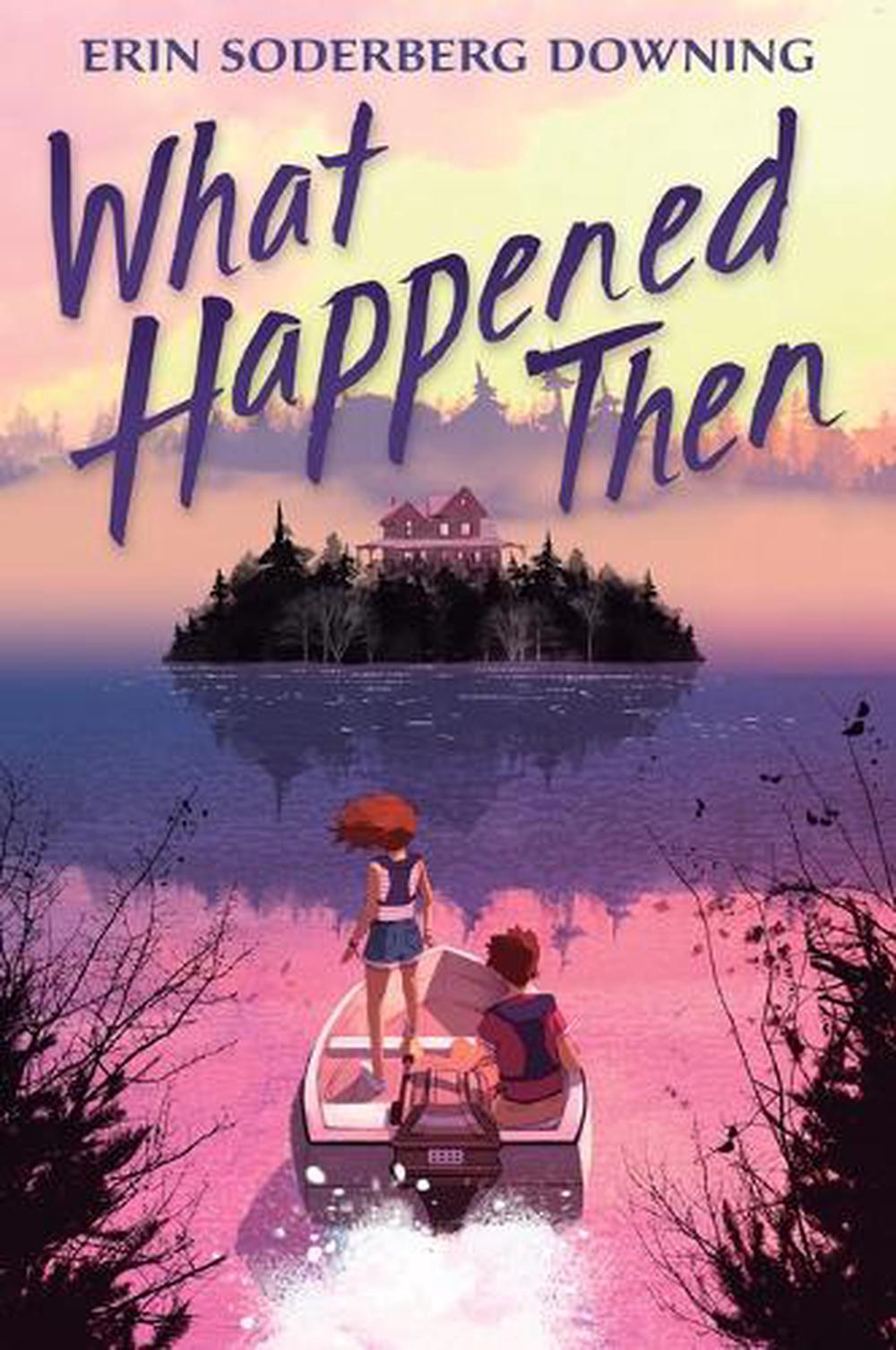 What Happened Then by Erin Soderberg Downing, Hardcover, 9781546124986 ...