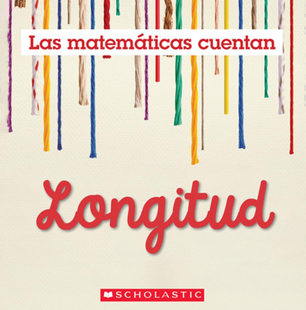 Longitud (Las Matemáticas Cuentan): Length (Math Counts in Spanish) by ...
