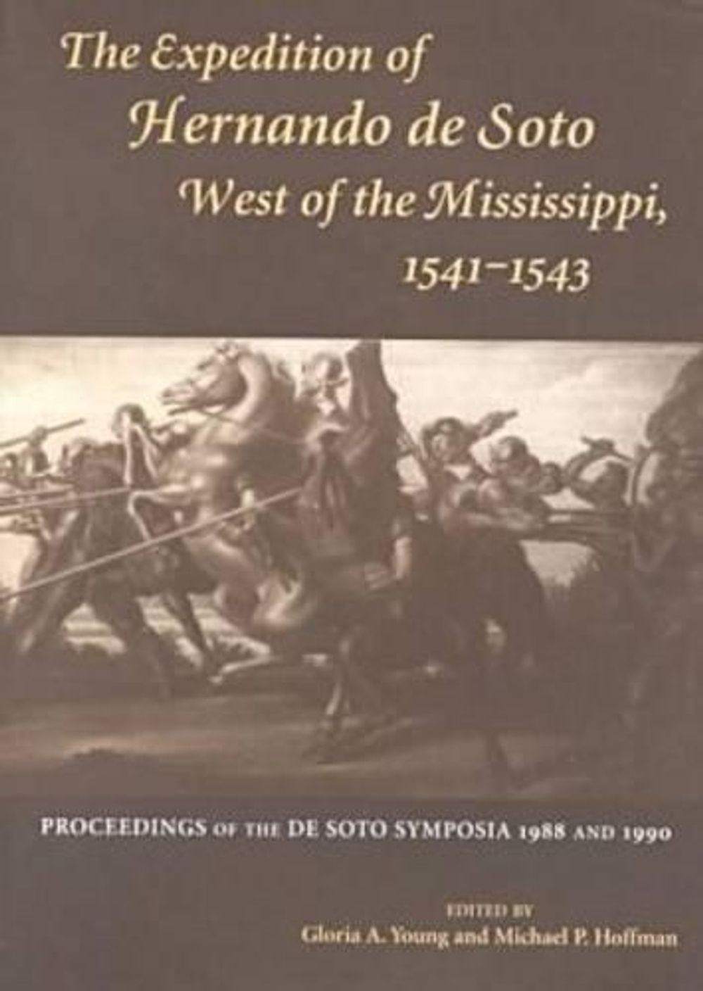Expedition of Hernando De Soto West of the Mississippi, 1541–1543 by ...