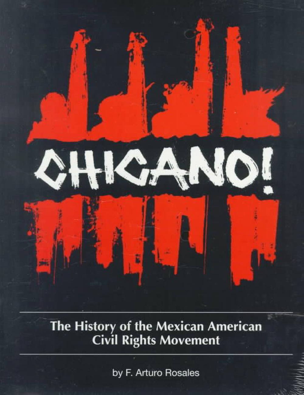 Chicano! the History of the Mexican American Civil Rights Movement by F ...