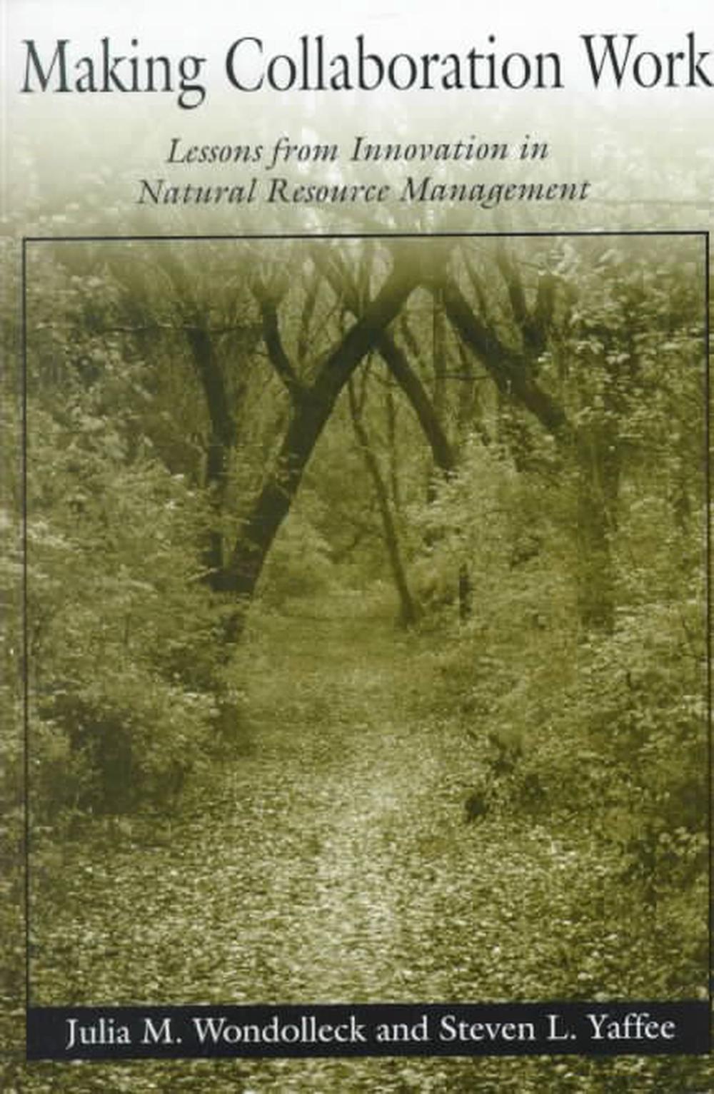 Making Collaboration Work by Julia M. Wondolleck, Paperback ...