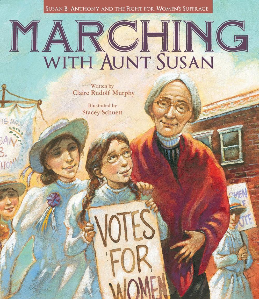 Marching with Aunt Susan by Claire Rudolf Murphy, Paperback ...