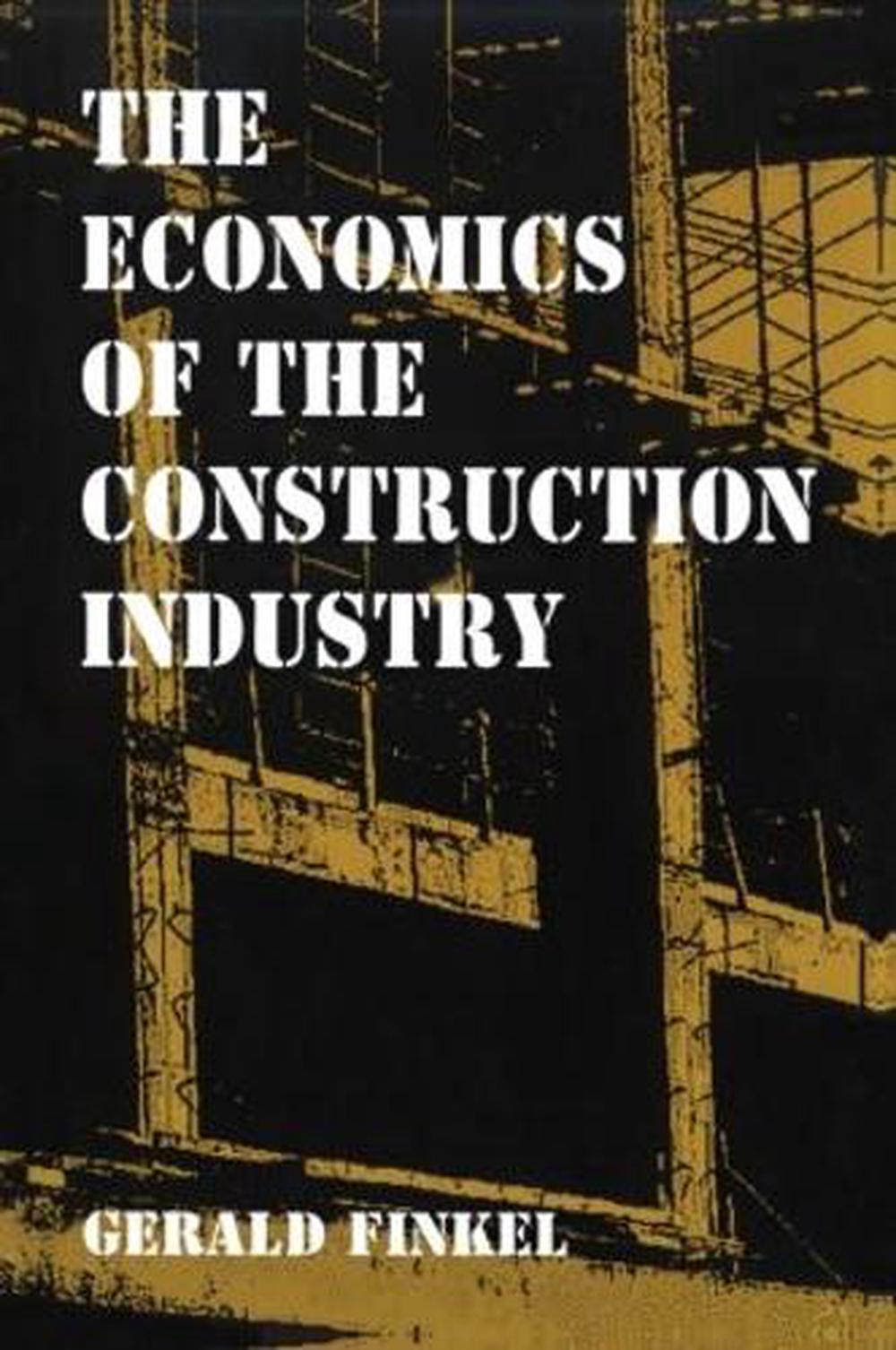 The Economics of the Construction Industry by Gerald Finkel, Paperback ...