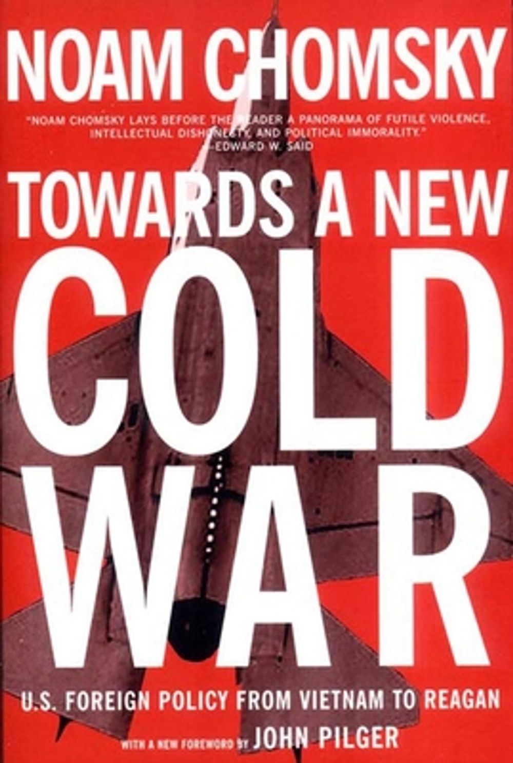 Towards a New Cold War: U.S. Foreign Policy from Vietnam to Reagan by ...