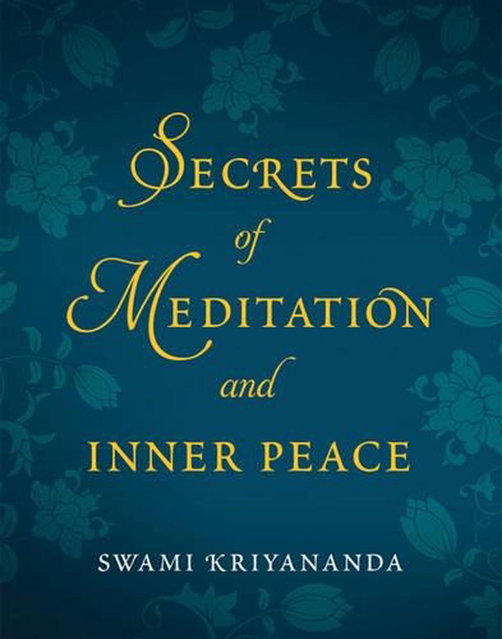 Secrets of Meditation and Inner Peace by Swami Kriyananda, Paperback ...
