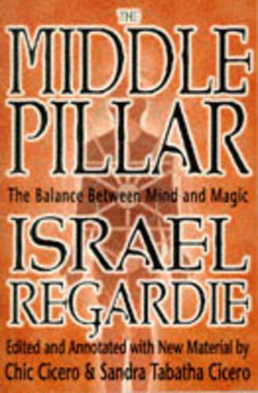 The Middle Pillar: The Balance Between Mind and Magic by Israel ...