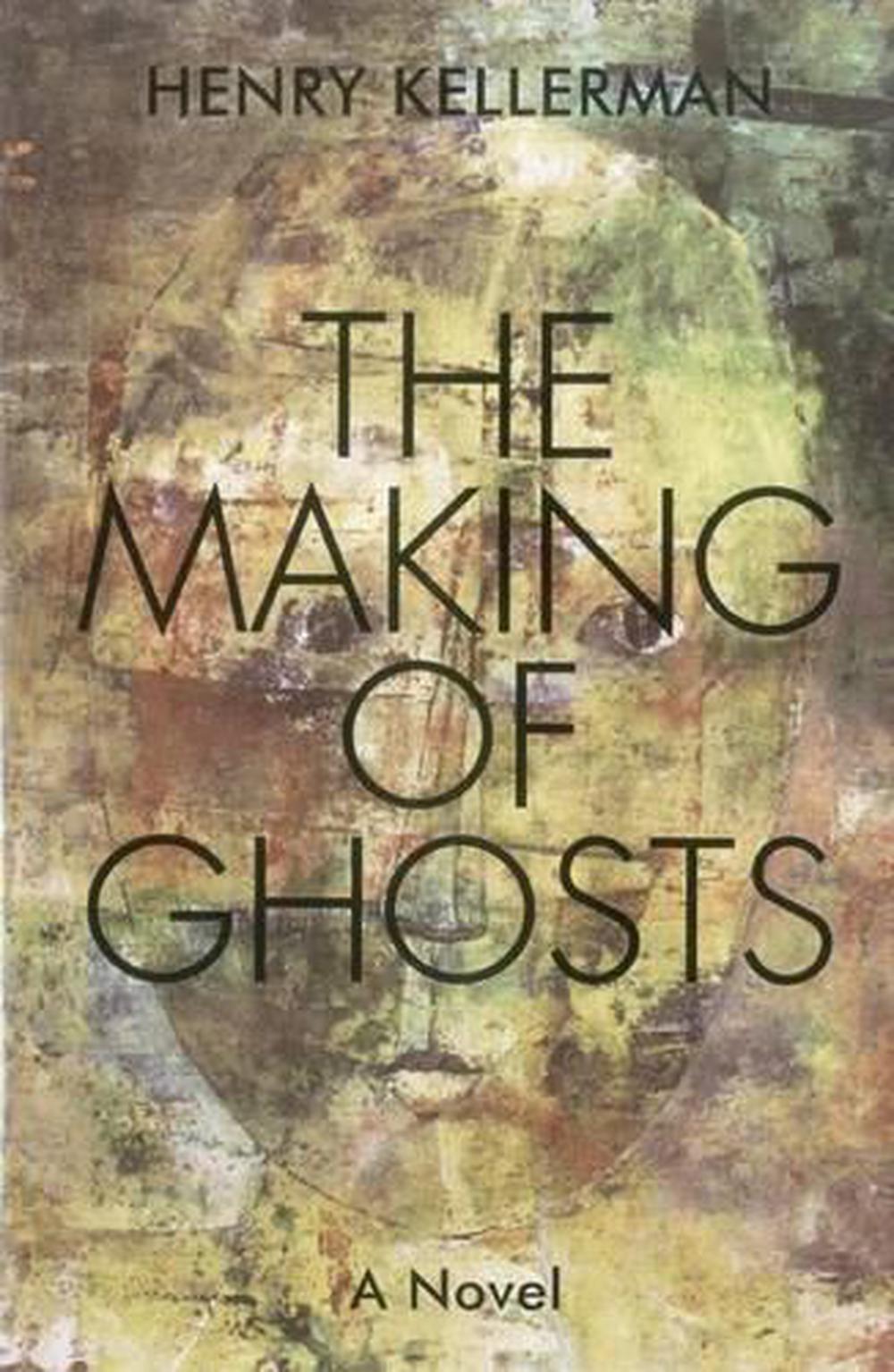 The Making of Ghosts by Henry Kellerman, Hardcover, 9781569804681 | Buy ...