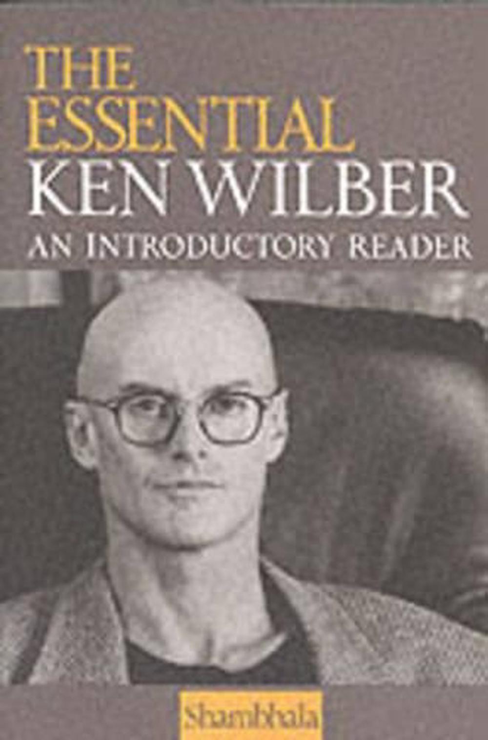 The Essential Ken Wilber by Ken Wilber, Paperback, 9781570623790 | Buy ...