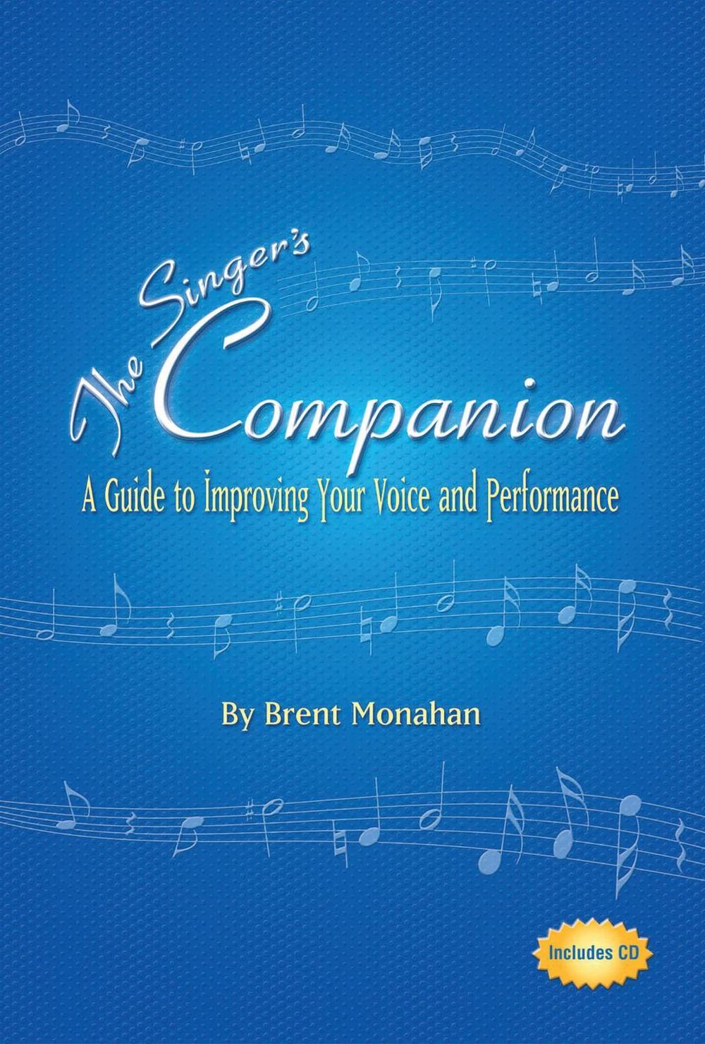 The Singer's Companion by Brent Monahan, Paperback, 9781574671506 | Buy ...
