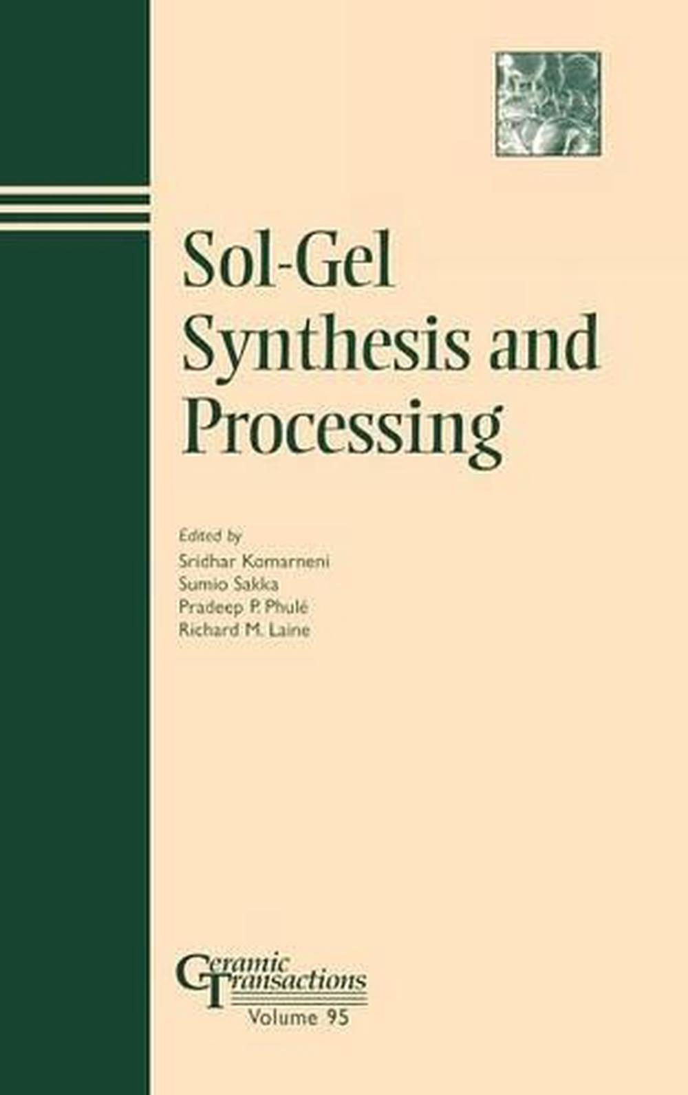 Sol-Gel Synthesis and Processing by Sridhar Komarneni, Hardcover, 9781574980639 | Buy online at ...