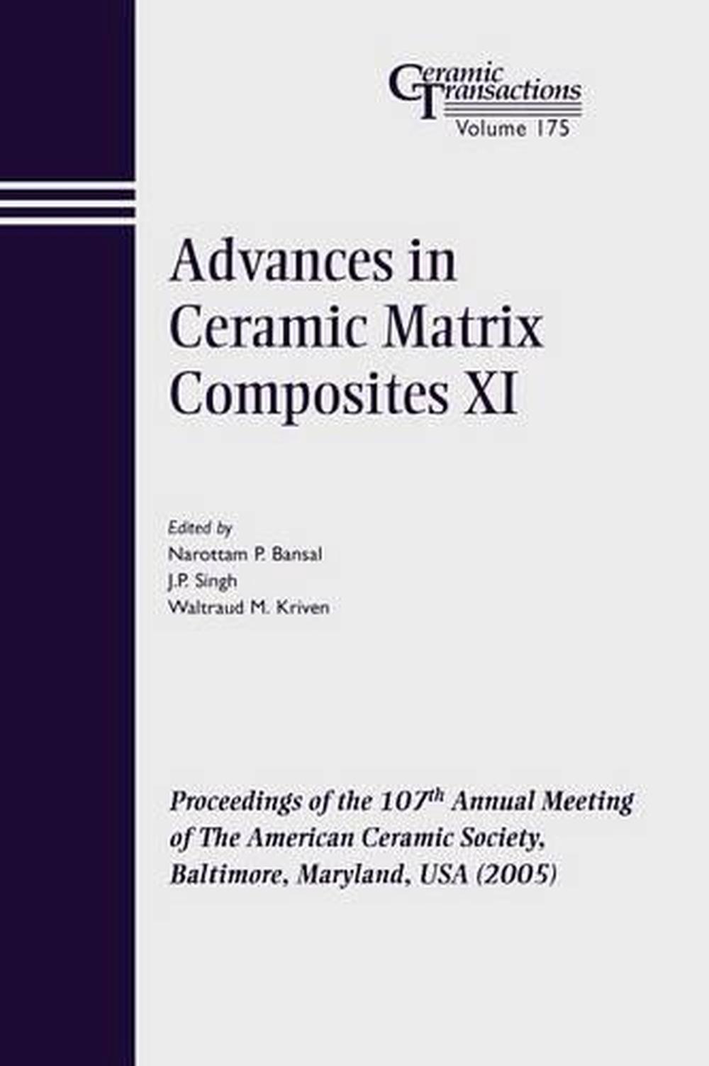 Advances in Ceramic Matrix Composites XI by Narottam P. Bansal ...