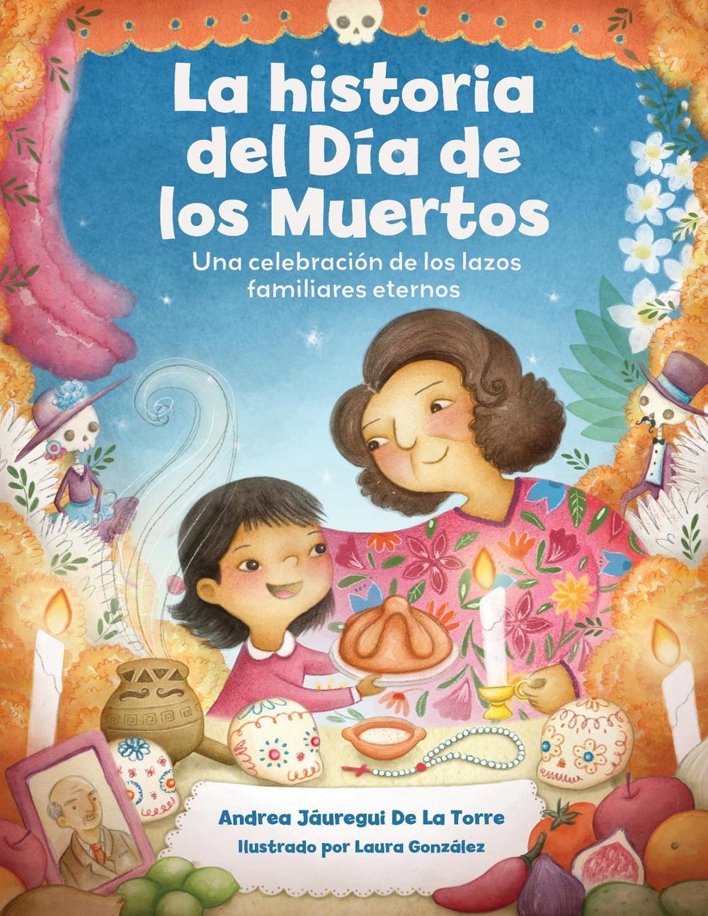 La historia del Día de los Muertos / The Dia de Los Muertos Story by ...