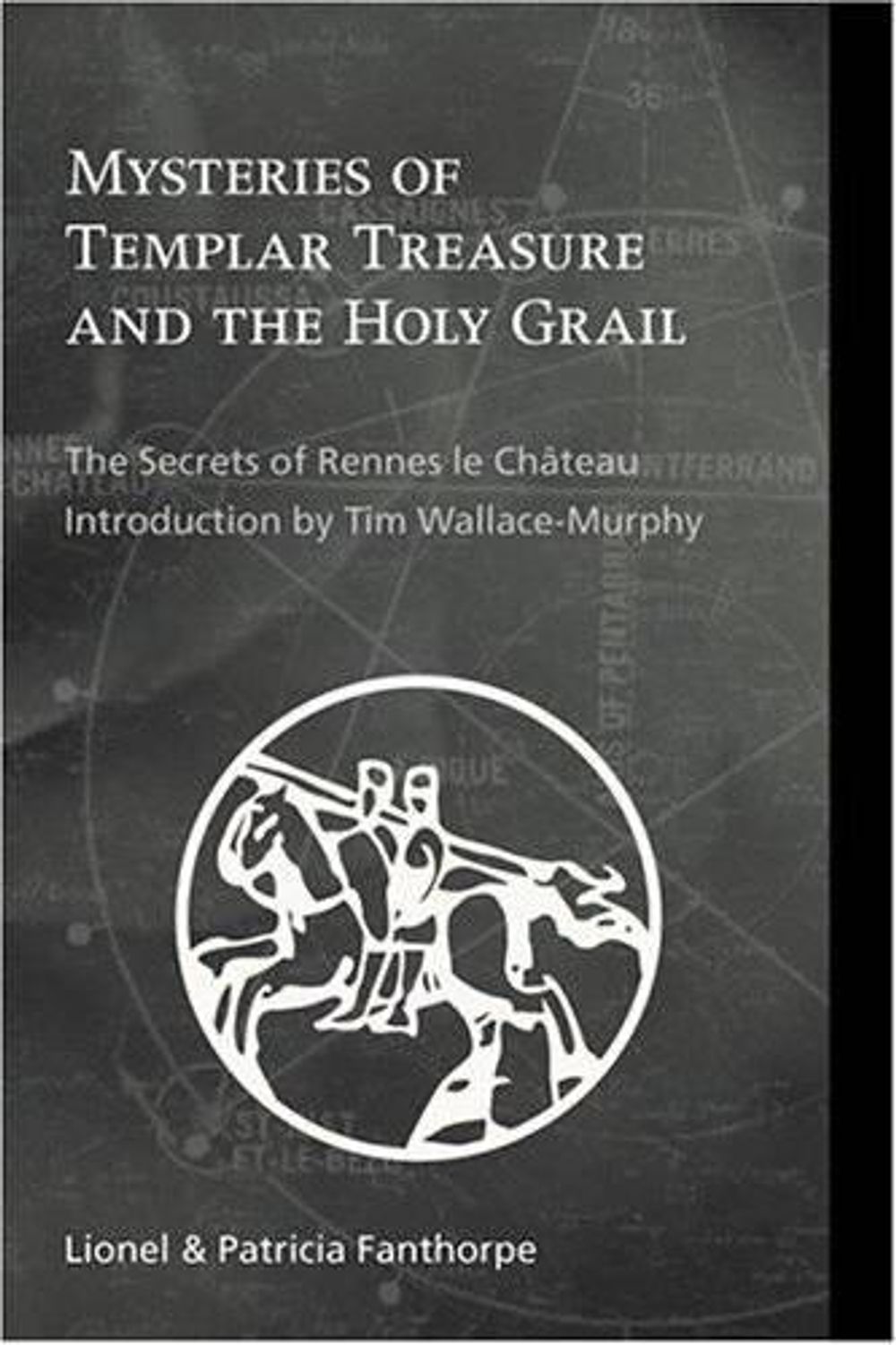 Mysteries of Templar Treasure and the Holy Grail by Lionel Fanthorpe ...