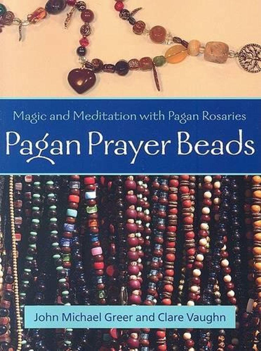 Pagan Prayer Beads by John Michael Greer, Paperback, 9781578633845 ...