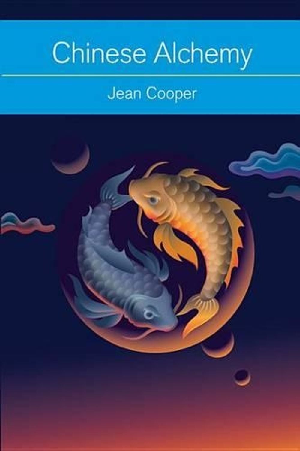 Chinese Alchemy by Jean Cooper, Paperback, 9781578635771 | Buy online ...