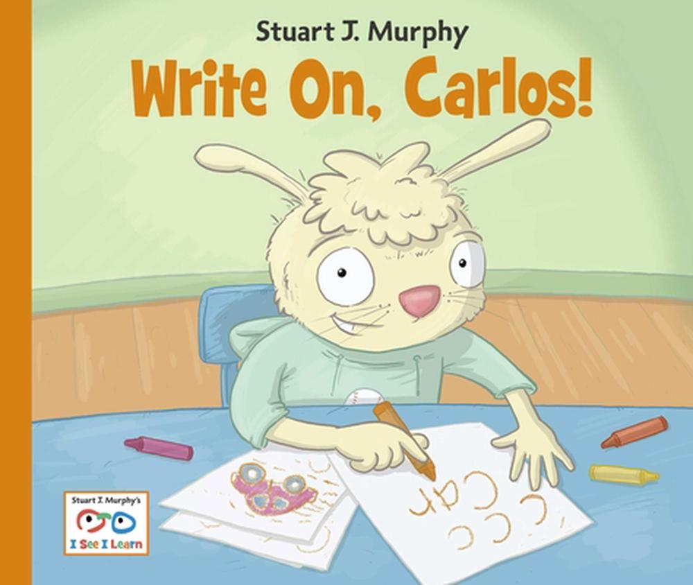 Write On, Carlos! by Stuart J. Murphy, Paperback, 9781580894654 | Buy ...