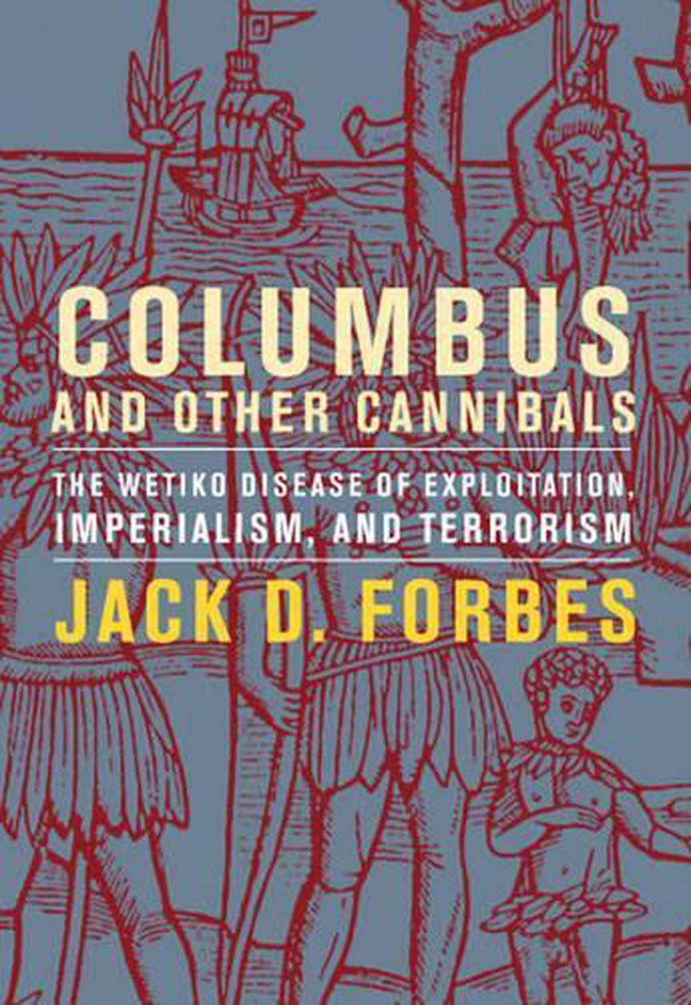 Columbus And Other Cannibals by Jack D. Forbes, Paperback ...