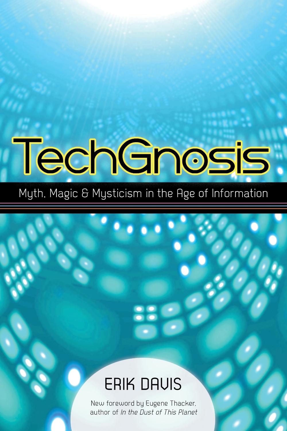 Techgnosis by Erik Davis, Paperback, 9781583949306 | Buy online at The Nile