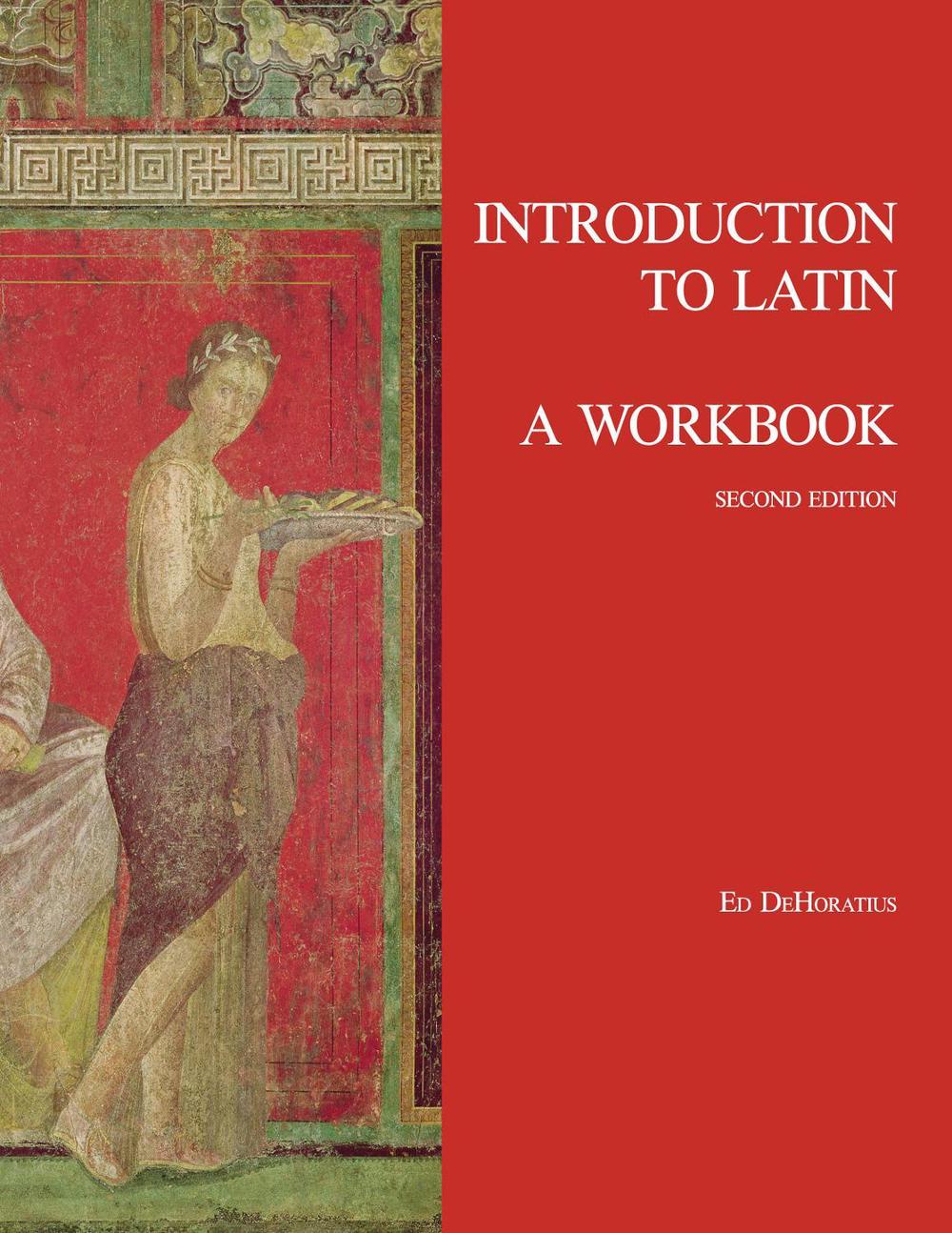 Introduction to Latin: A Workbook by Ed DeHoratius, Paperback ...