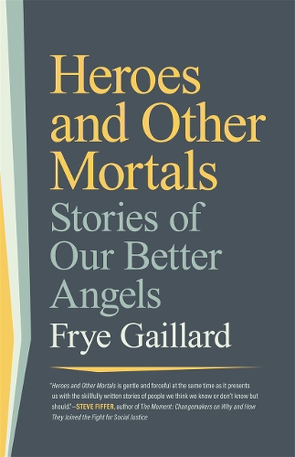 Heroes and Other Mortals by Frye Gaillard, Paperback, 9781588385444 ...
