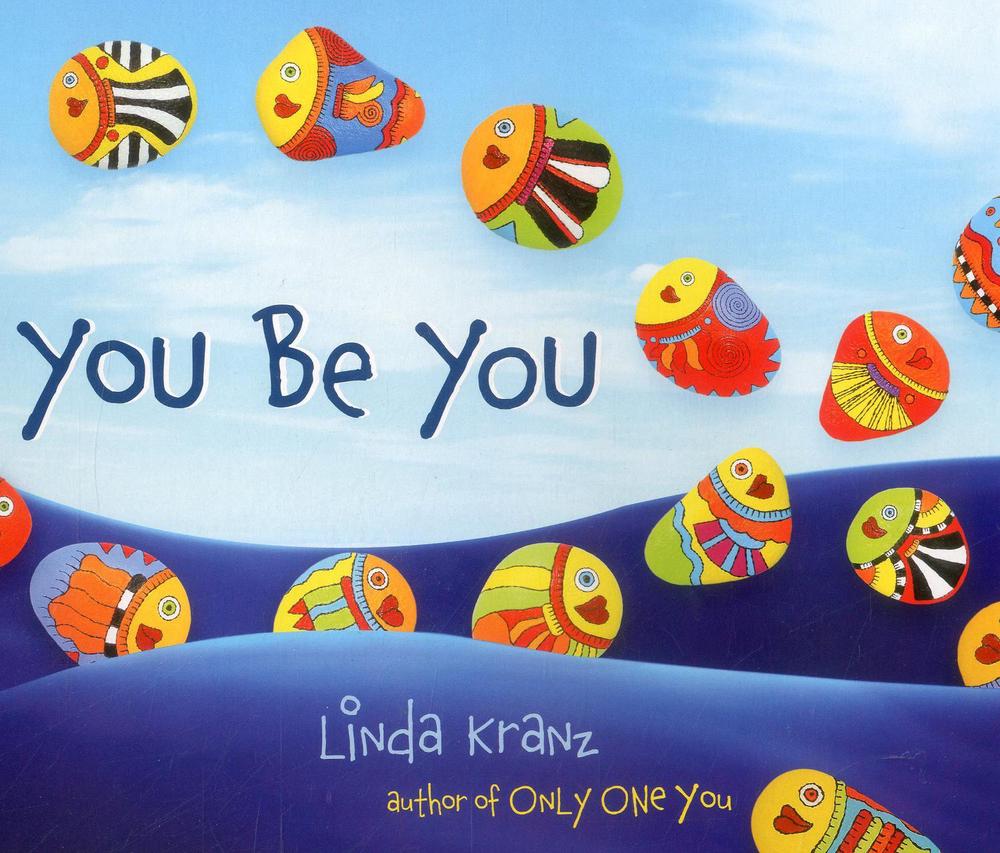 You Be You by Linda Kranz, Board Book, 9781589797475 | Buy online at ...