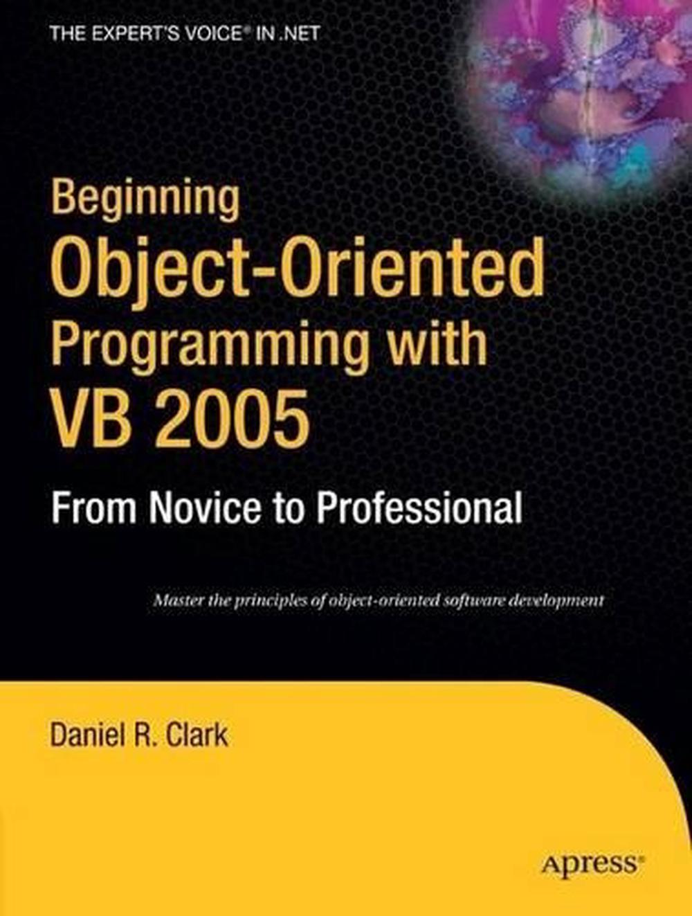 Beginning Object-Oriented Programming with VB 2005 by Dan Clark, Paperback, 9781590595763 | Buy ...