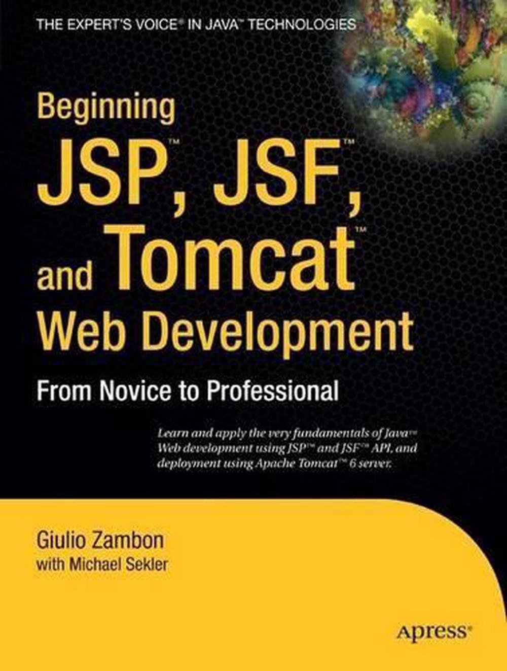 Beginning JSP, Jsf, and Tomcat Web Development: From Novice to ...