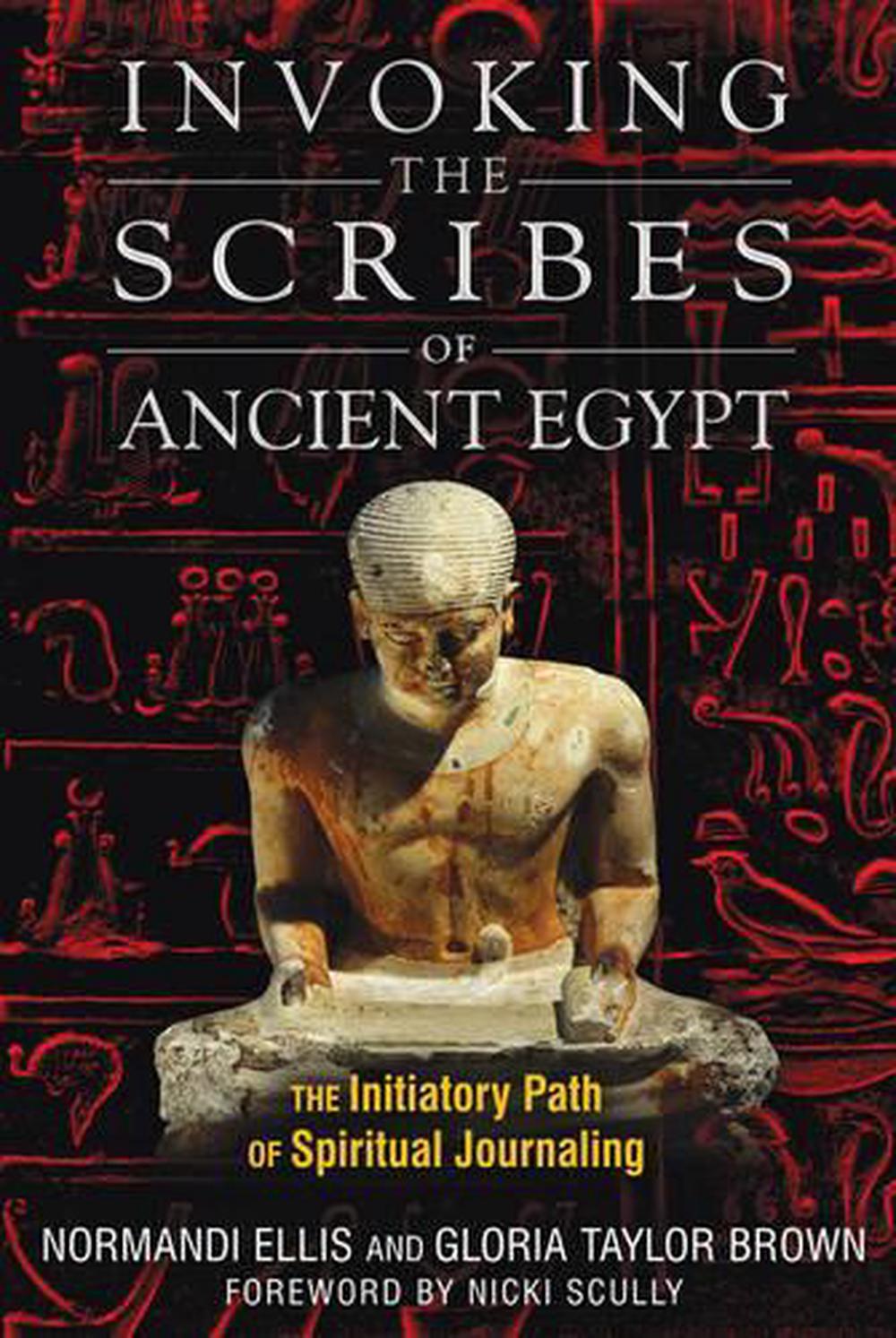 Invoking the Scribes of Ancient Egypt by Normandi Ellis, Paperback ...