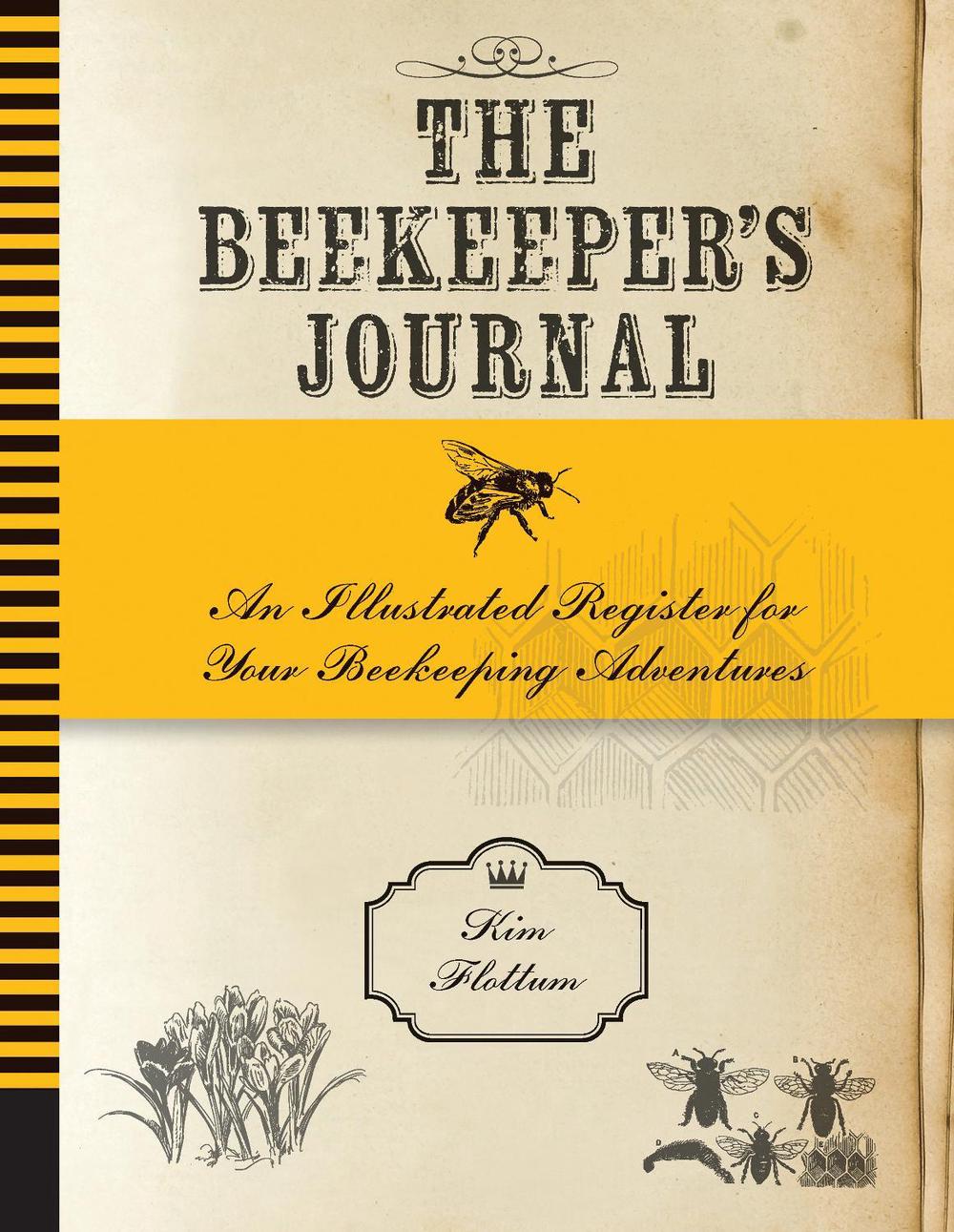 The Beekeeper's Journal: An Illustrated Register for Your Beekeeping ...