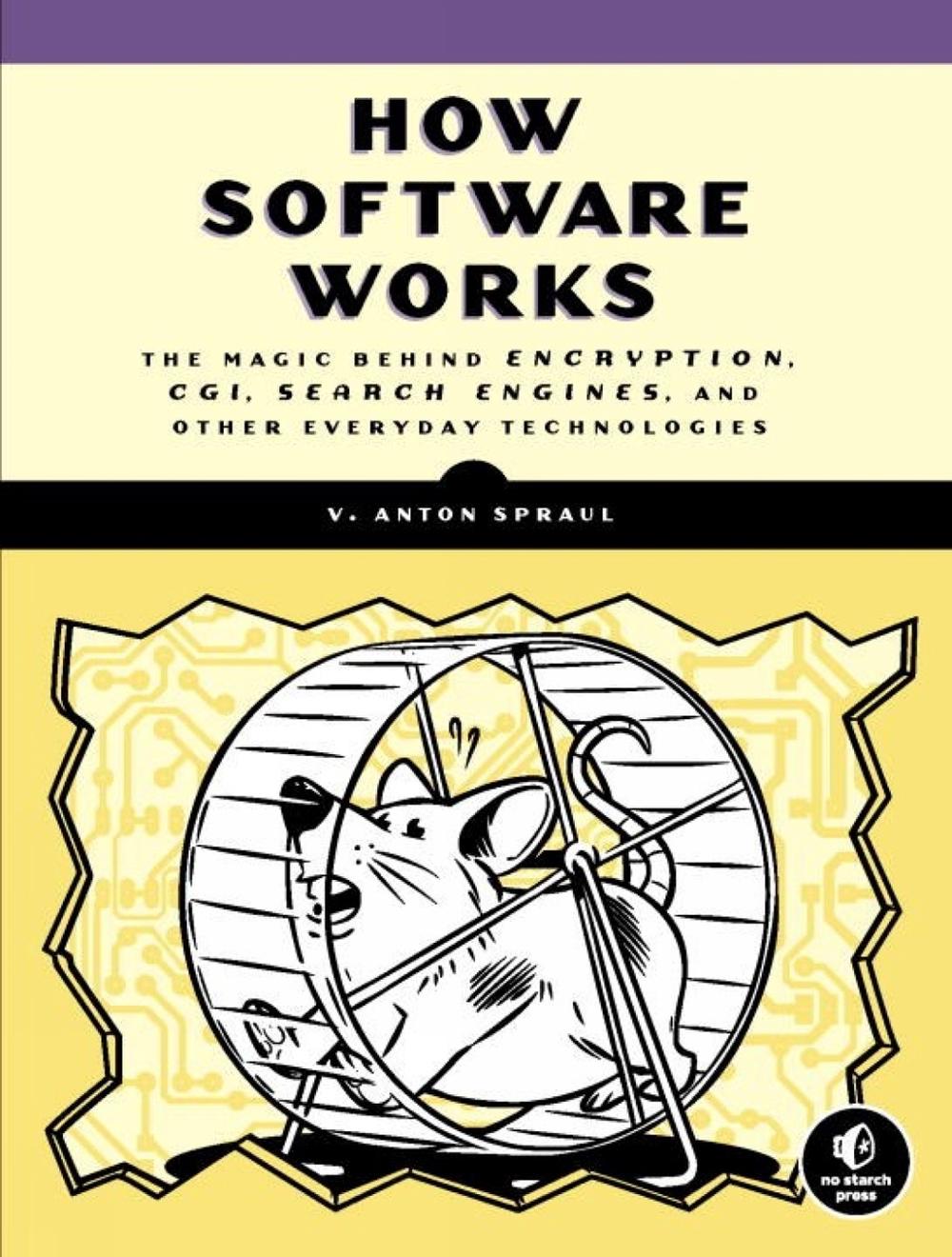How Software Works by V. Anton Spraul, Paperback, 9781593276669 | Buy ...
