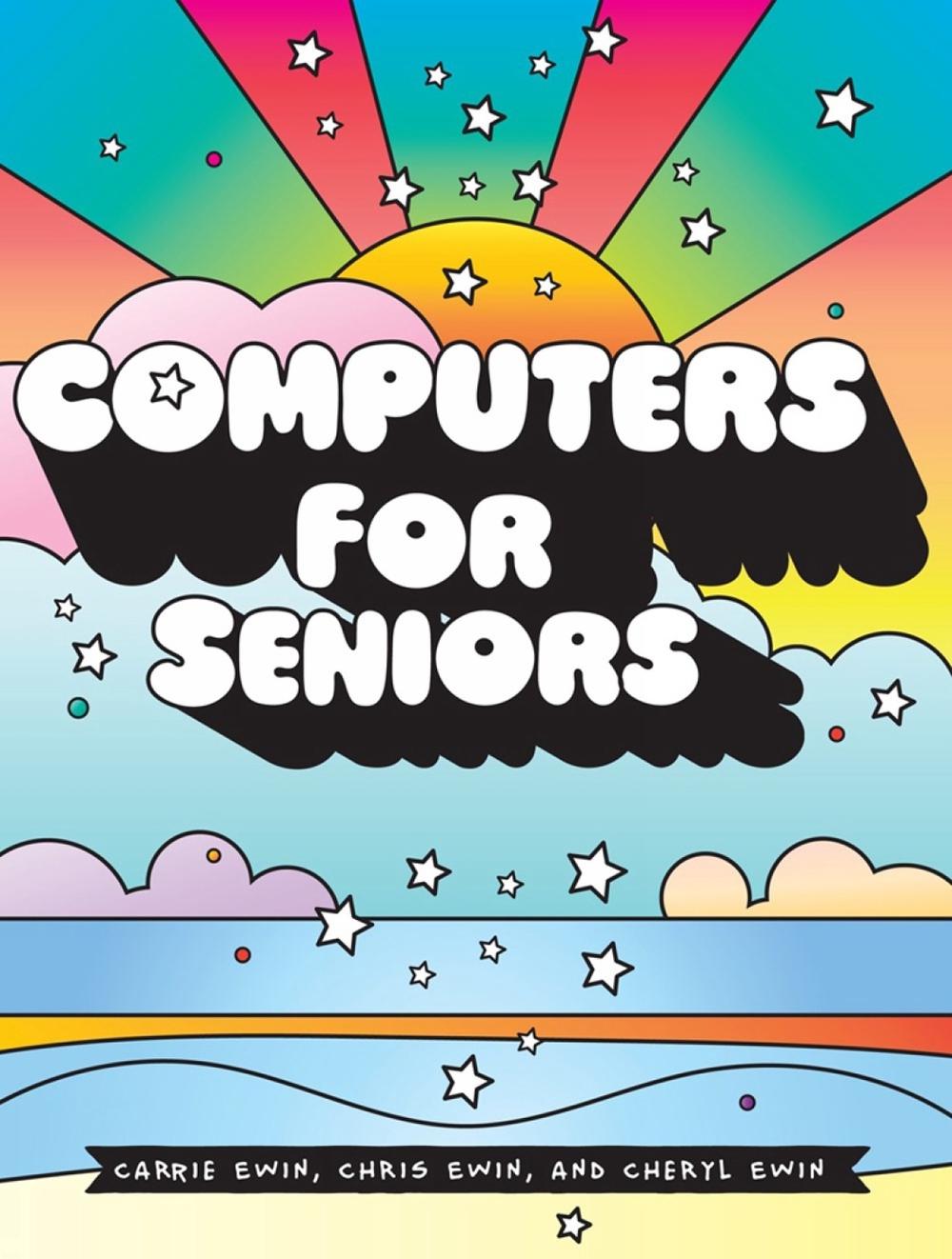 Computers For Seniors By Carrie Ewin Paperback 9781593277925 Buy Online At The Nile 