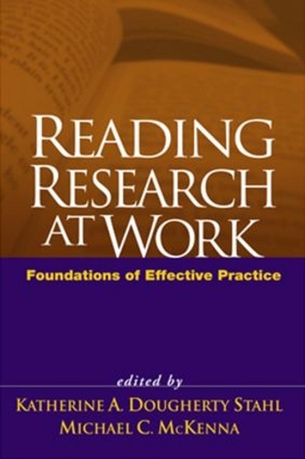 Reading Research at Work: Foundations of Effective Practice by ...