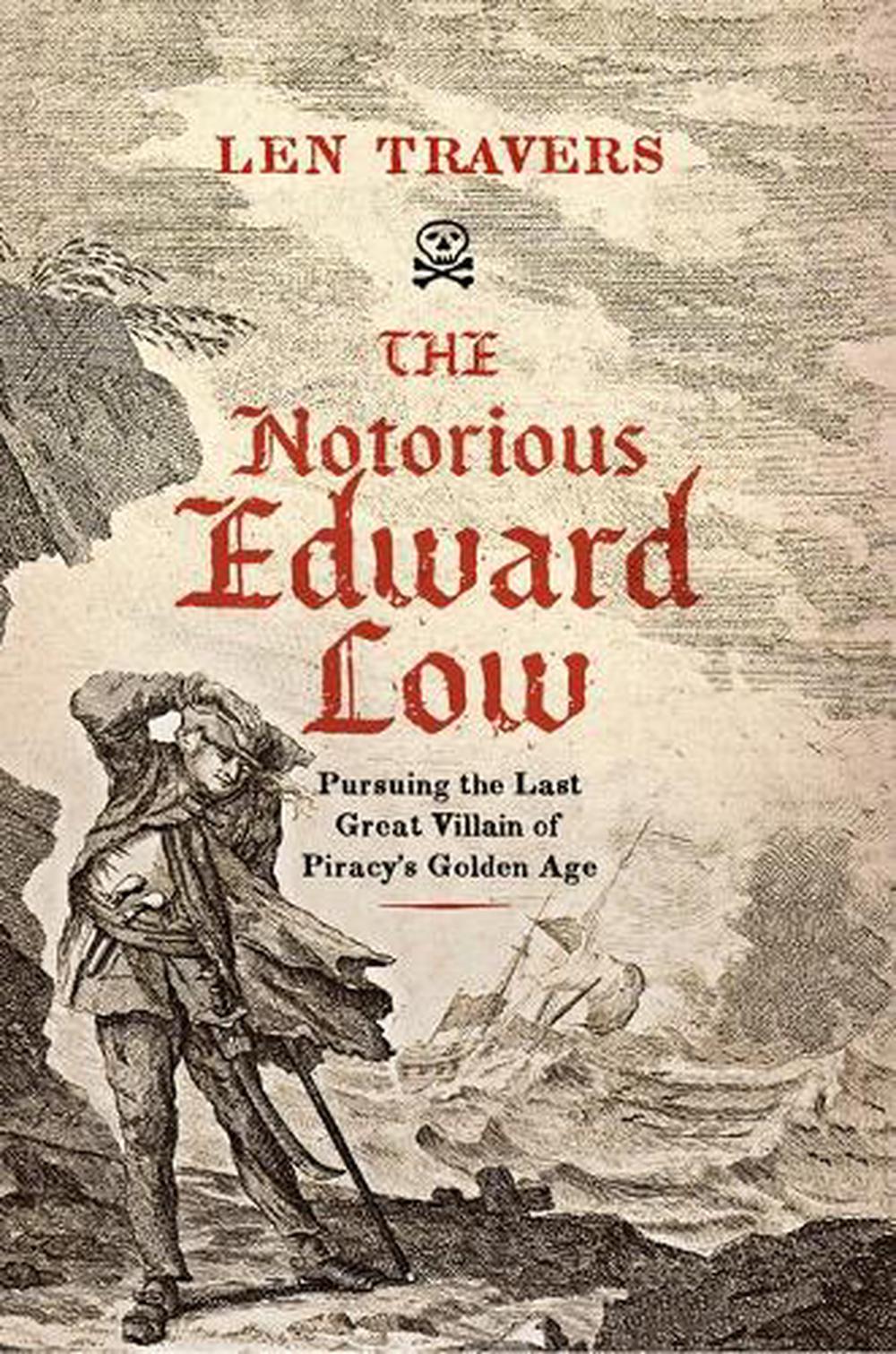 The Notorious Edward Low by Travers L., Hardcover, 9781594163982 | Buy ...