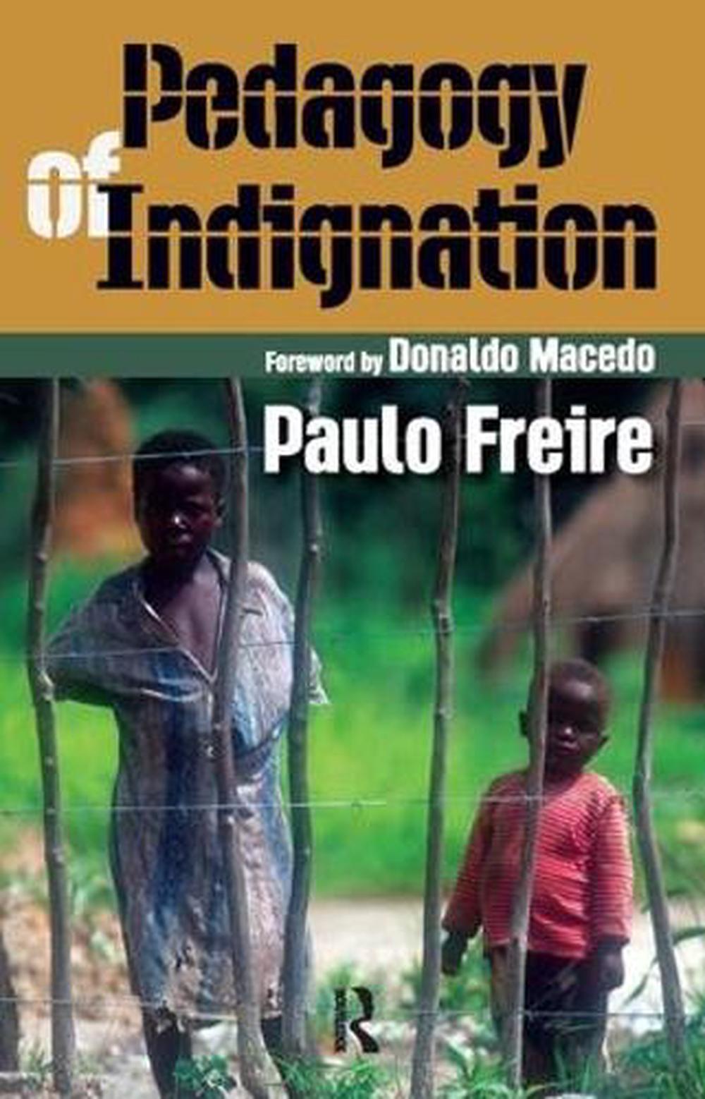 Pedagogy of Indignation by Paulo Freire, Paperback, 9781594510519 | Buy ...