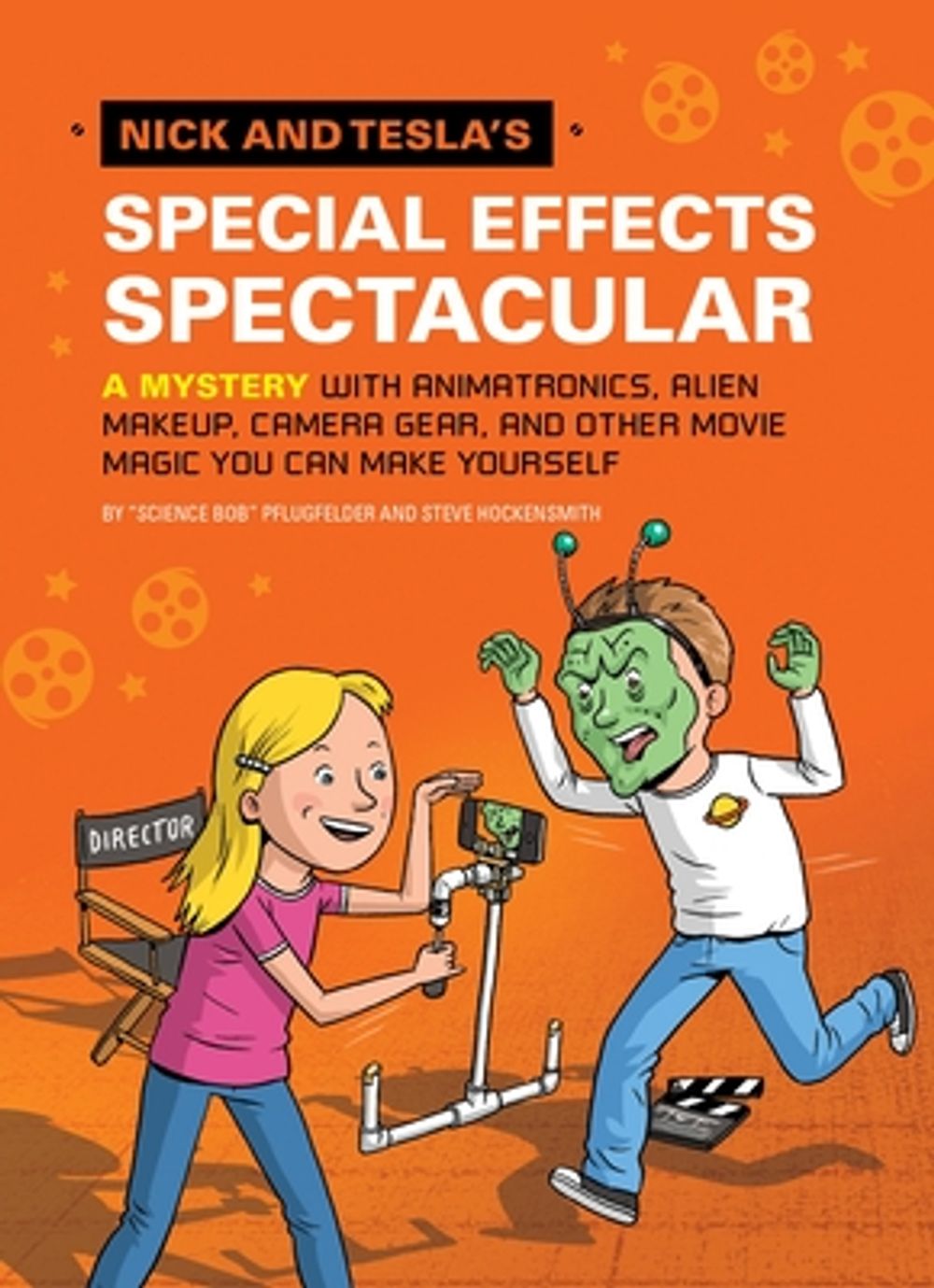 Nick And Tesla's Special Effects Spectacular by Bob Pflugfelder ...