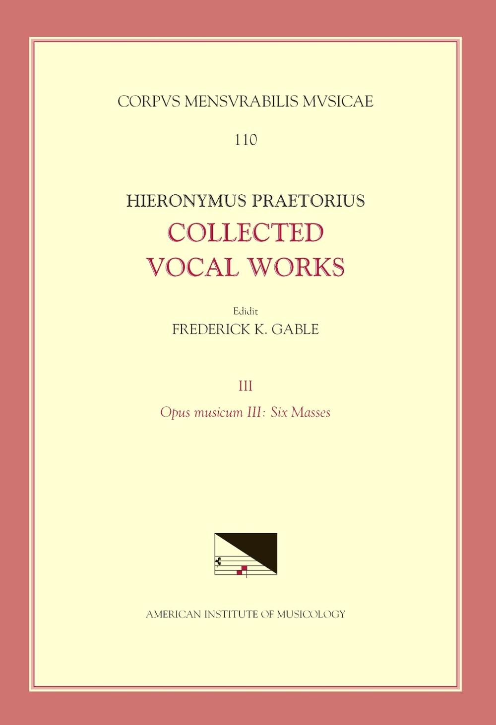 CMM 110-3 Hieronymus Praetorius, Collected Vocal Works, Edited by ...