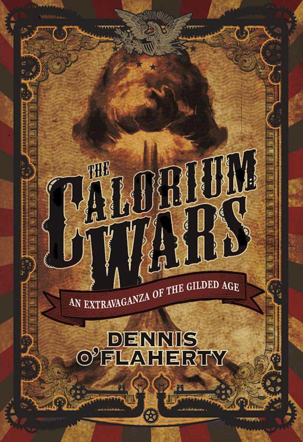 The Calorium Wars by Dennis O'Flaherty, Paperback, 9781597808811 | Buy ...
